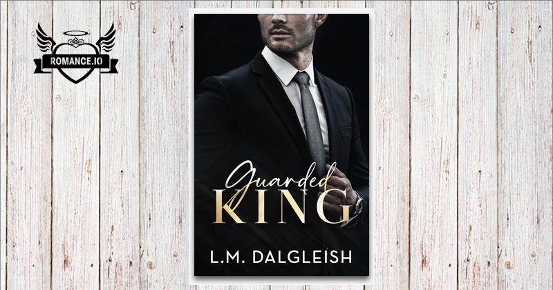 Guarded King by L.M. Dalgleish