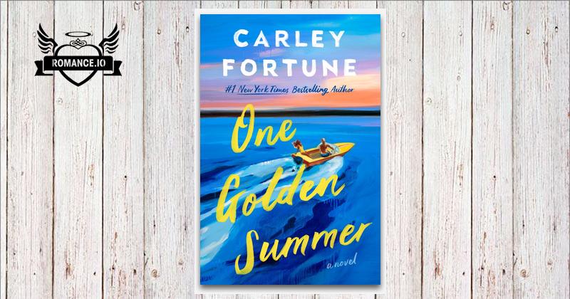 One Golden Summer by Carley Fortune
