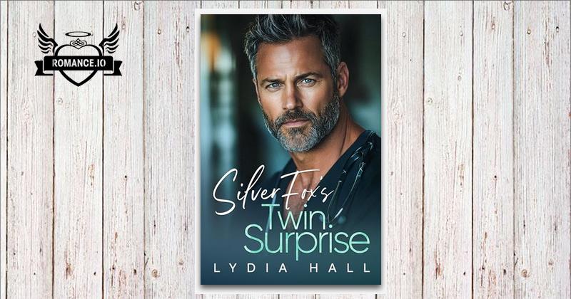 Silver Fox's Twin Surprise: A Forbidden, Age Gap, Secret Pregnancy, Medical Romance by Lydia Hall