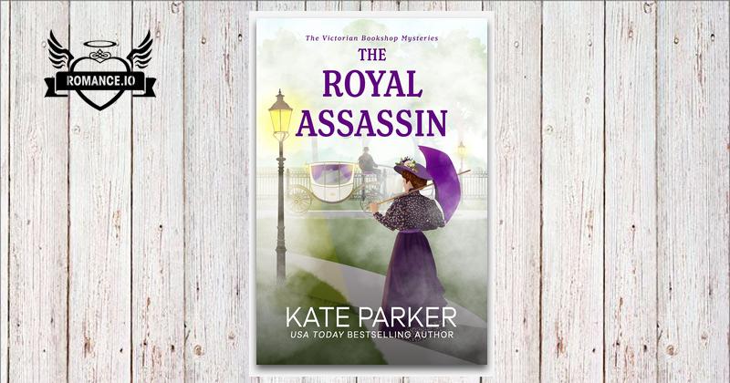The Royal Assassin: A Victorian era clean cozy mystery by Kate Parker