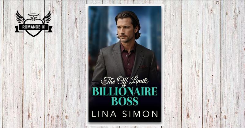 The Off Limits Billionaire Boss: An Enemies to Lovers Small Town ...