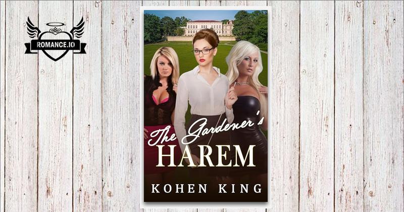 The Gardener's Harem: Complete Harem Fantasy Adventure Box Set by Kohen King
