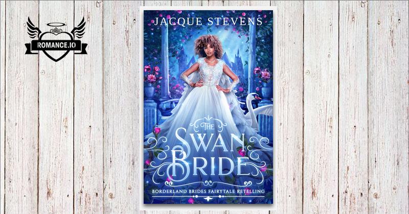 The Swan Bride: A Swan Lake Retelling by Jacque Stevens