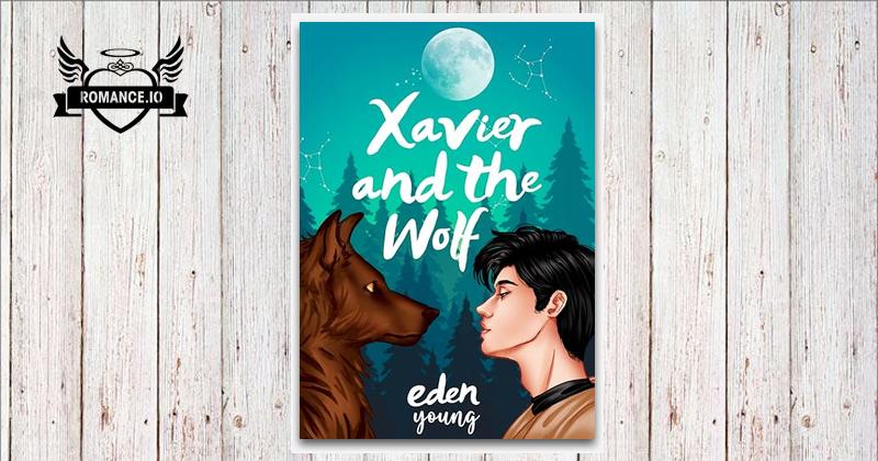 Xavier and the Wolf: A Cosy LGBTQ+ Werewolf Romance by Eden Young