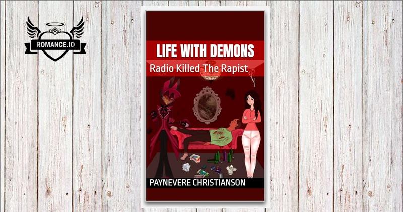 Life With Demons: Radio Killed The Rapist by Paynevere Christianson