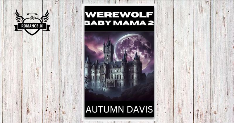 Werewolf Baby Mama 2 by Autumn Davis