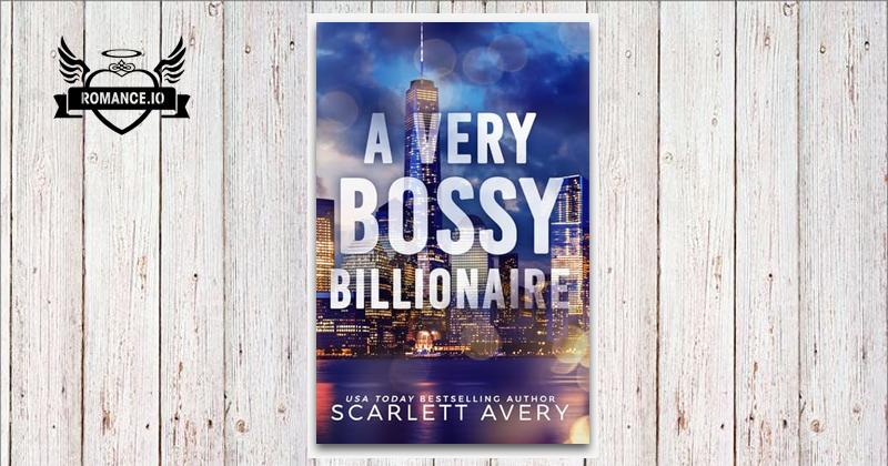 A Very Bossy Billionaire by Scarlett Avery