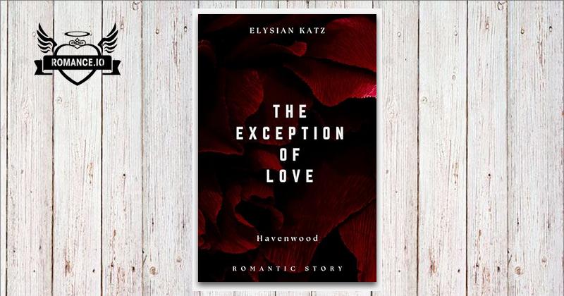 The Exception of Love: A Mystery Romance Novel of Hidden Secrets, Second Chances, and Passion: A ...