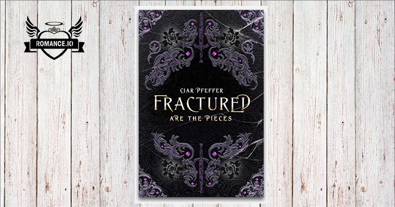 Fractured Are the Pieces by Ciar Pfeffer