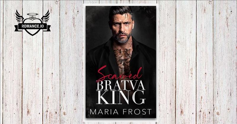 Scarred Bratva King: A Dark Surprise Pregnancy Russian Mafia Romance by Maria Frost