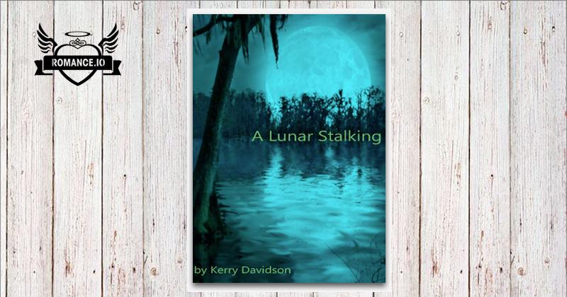 A Lunar Stalking Book 2 in the McKenna Series by Kerry Davidson