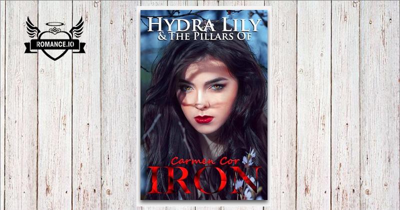 Hydra Lily & The Pillars of Iron: Book Two, 5th Ed, 2025. by Carmen Cor