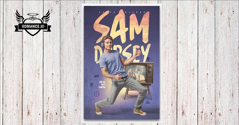 Sam Dorsey and His Dirty Dancing by Perie Wolford, Michelle Doering