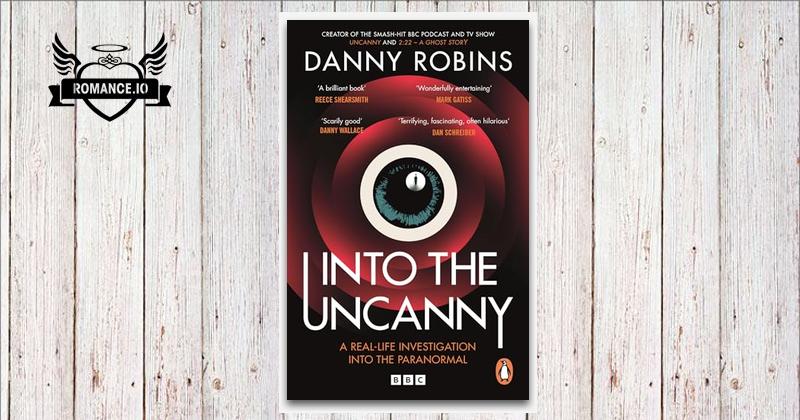 Into the Uncanny by Danny Robins