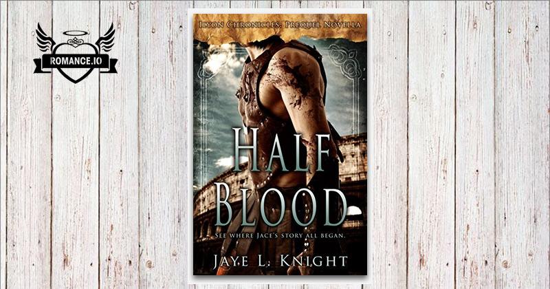 Half-Blood by Jaye L. Knight