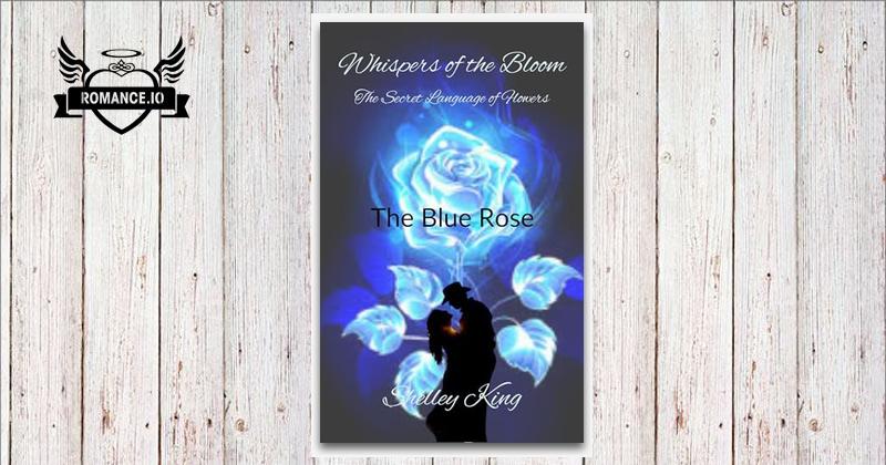 Whispers of the Bloom - The secret language of Flowers: The Blue Rose ...