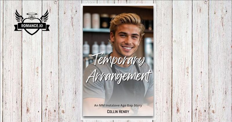 Temporary Arrangement: An MM Instalove Age Gap Story by Collin Henry