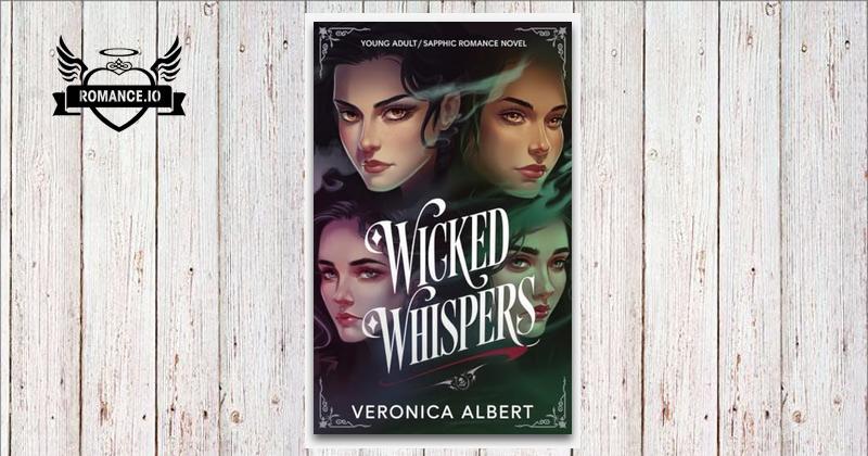 Wicked Whispers by veronica Albert