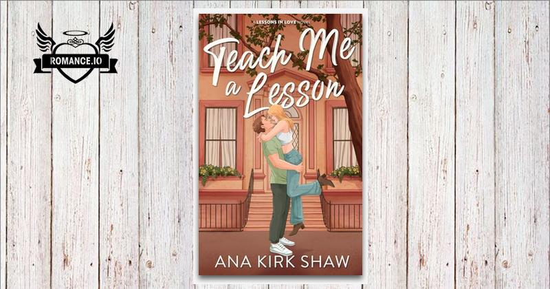 Teach Me a Lesson by Ana Kirk Shaw