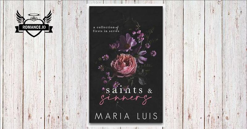 Saints & Sinners Boxset: A Collection of Firsts in Series by Maria Luis
