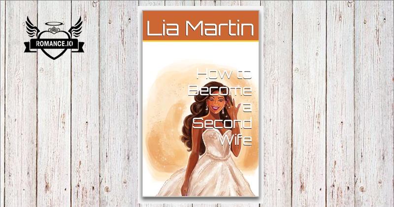 How to Become a Second Wife by Lia Martin