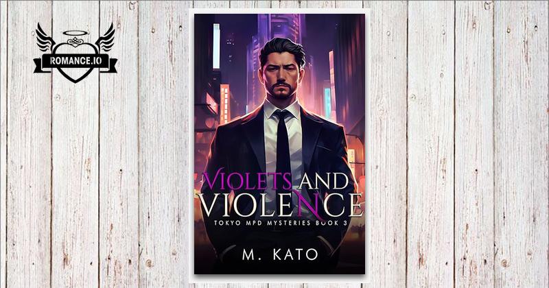 Violets and Violence by M. Kato