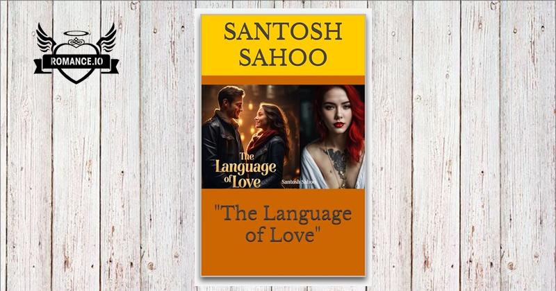 "The Language of Love" by Santosh Sahoo