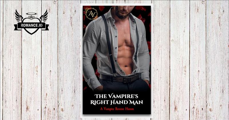 The Vampire's Right Hand Man: A Vampire Reverse Harem by Valerie Vice