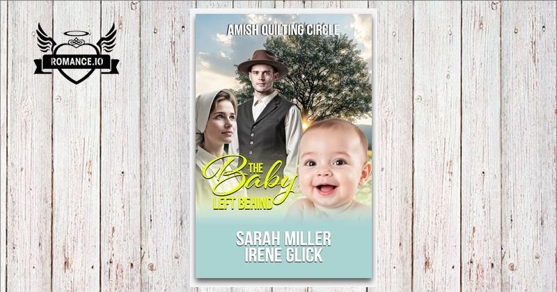 The Baby Left Behind by Sarah Miller, Irene Glick