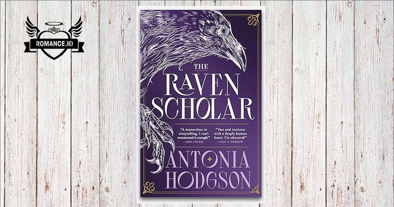 The Raven Scholar by Antonia Hodgson