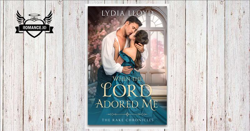 When the Lord Adored Me by Lydia Lloyd