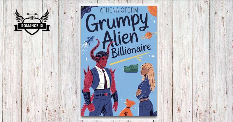 Grumpy Alien Billionaire by Athena Storm