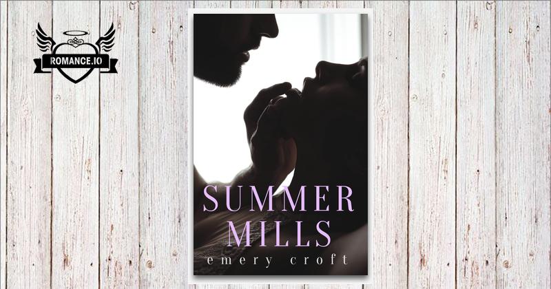Summer Mills by Emery Croft