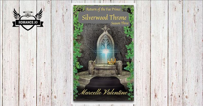 Silverwood Throne Season Three: Return of the Fae Prince by Marcelle ...