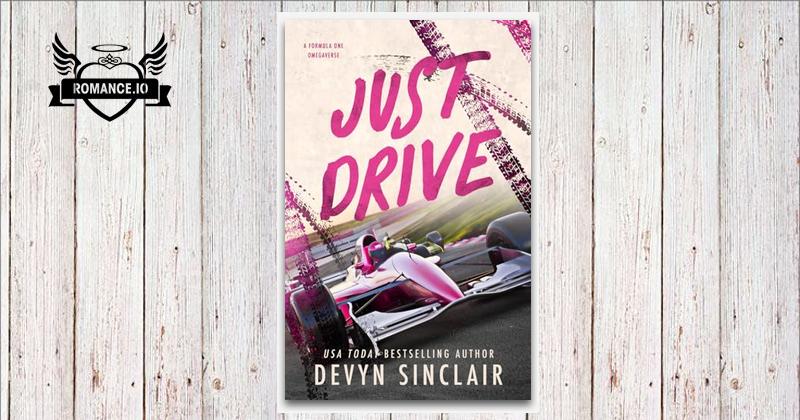 Just Drive by Devyn Sinclair