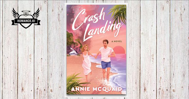 Crash Landing by Annie McQuaid