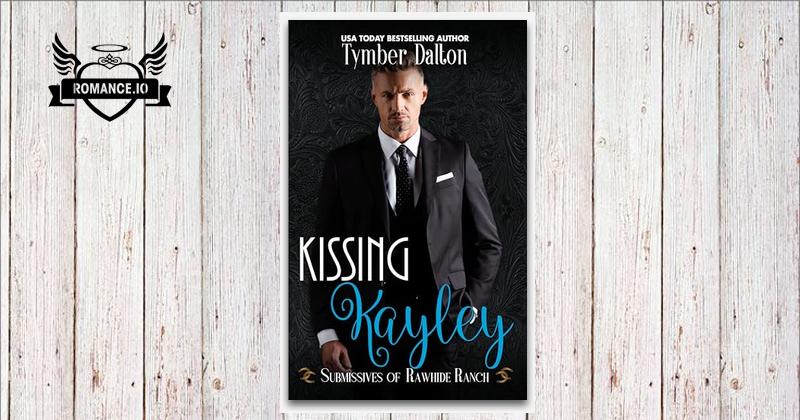 Kissing Kayley by Tymber Dalton, Lesli Richardson, Rawhide Authors