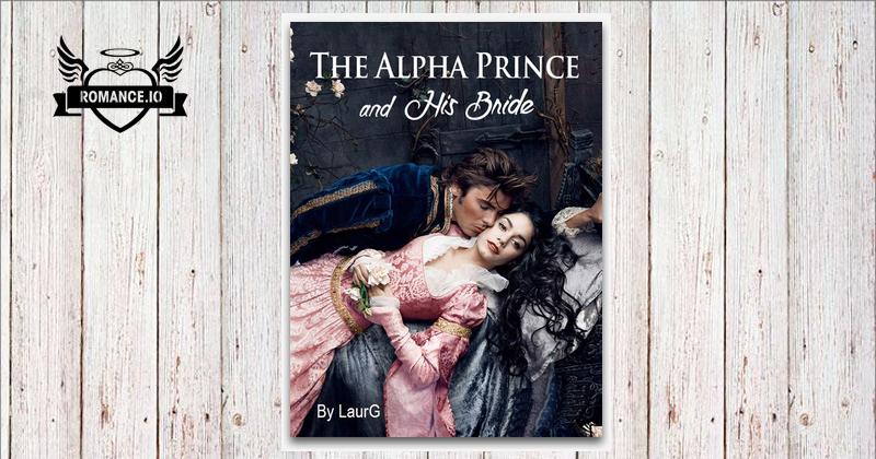 The Alpha Prince and His Bride by LaurG