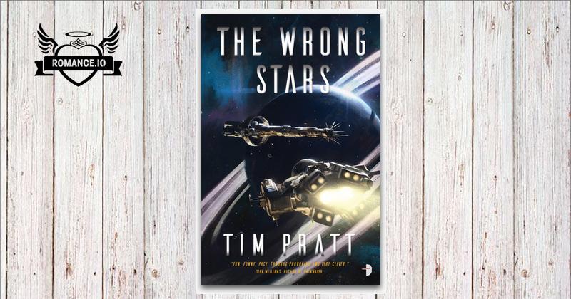 The Wrong Stars by Tim Pratt