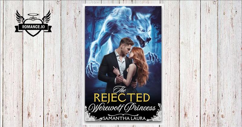 The Rejected Werewolf Princess: A Steamy Paranormal Romance of Prophecy ...