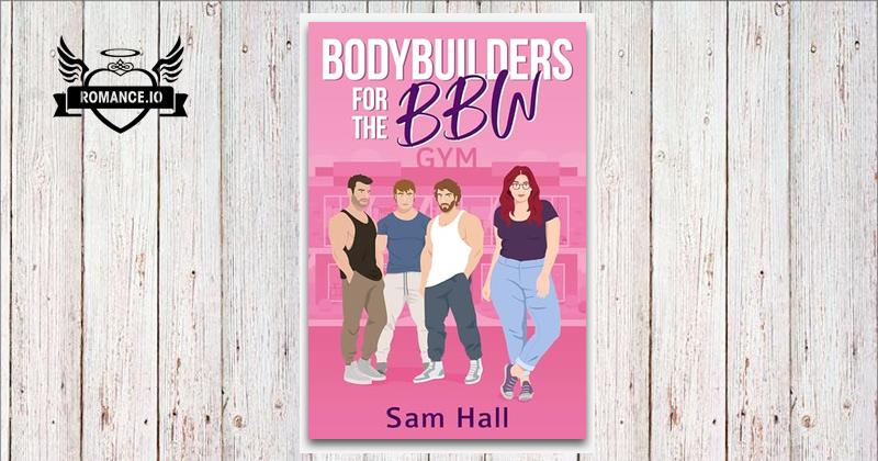 Bodybuilders for the BBW by Sam Hall