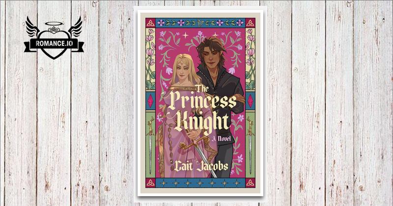 The Princess Knight by Cait Jacobs