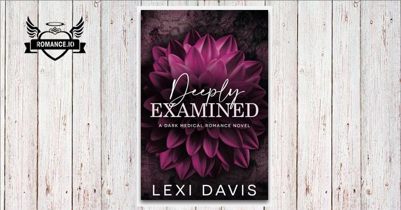 Deeply Examined by Lexi Davis
