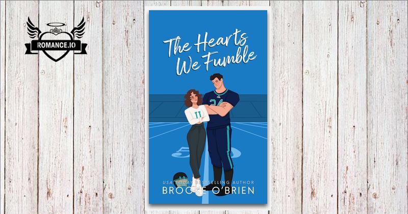 The Hearts We Fumble by Brooke O'Brien