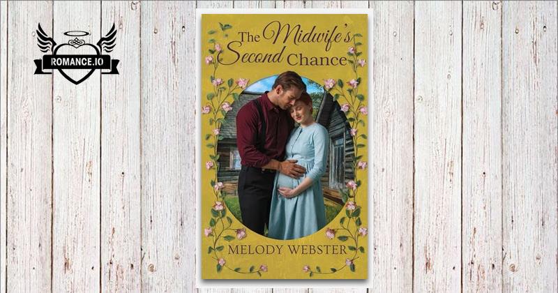 The Midwife's Second Chance by Melody Webster