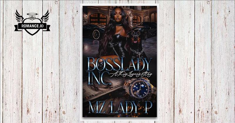 Bosslady Inc.: A Thug Legacy Story by Mz. Lady P