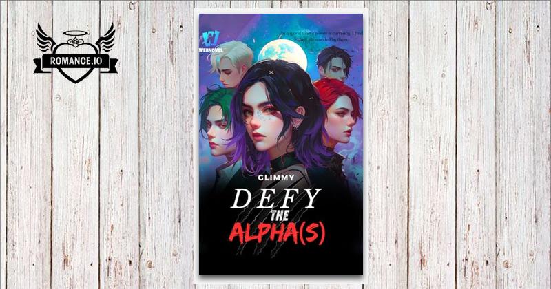 Defy The Alpha(s): Book4 by Glimmy