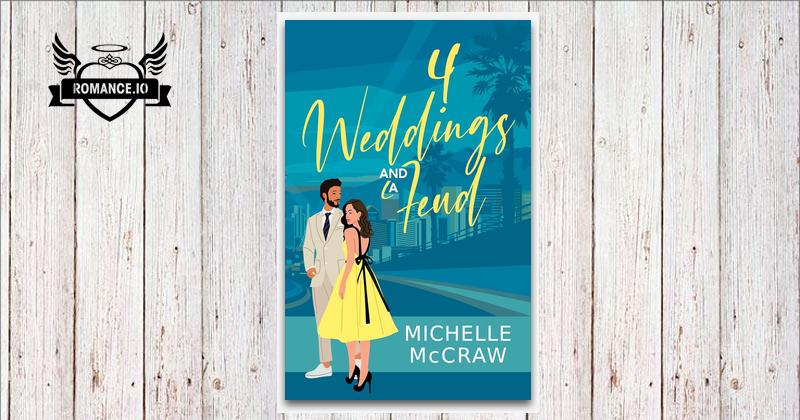 4 Weddings and a Feud by Michelle McCraw
