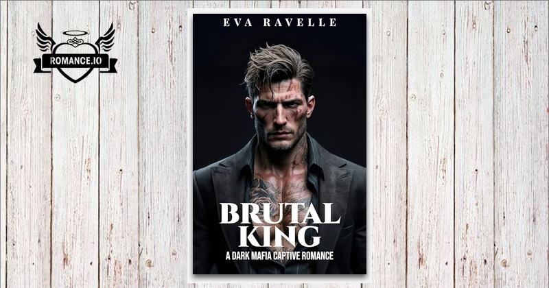 Brutal King: A Dark Mafia Captive Romance by Eva Ravelle