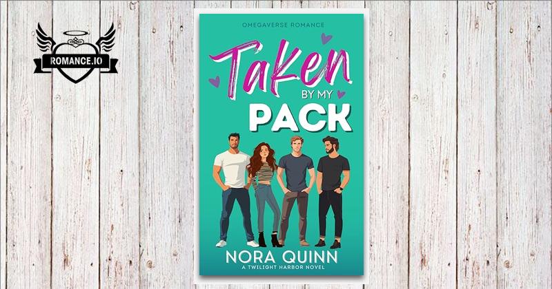 Taken by the Pack by Nora Quinn